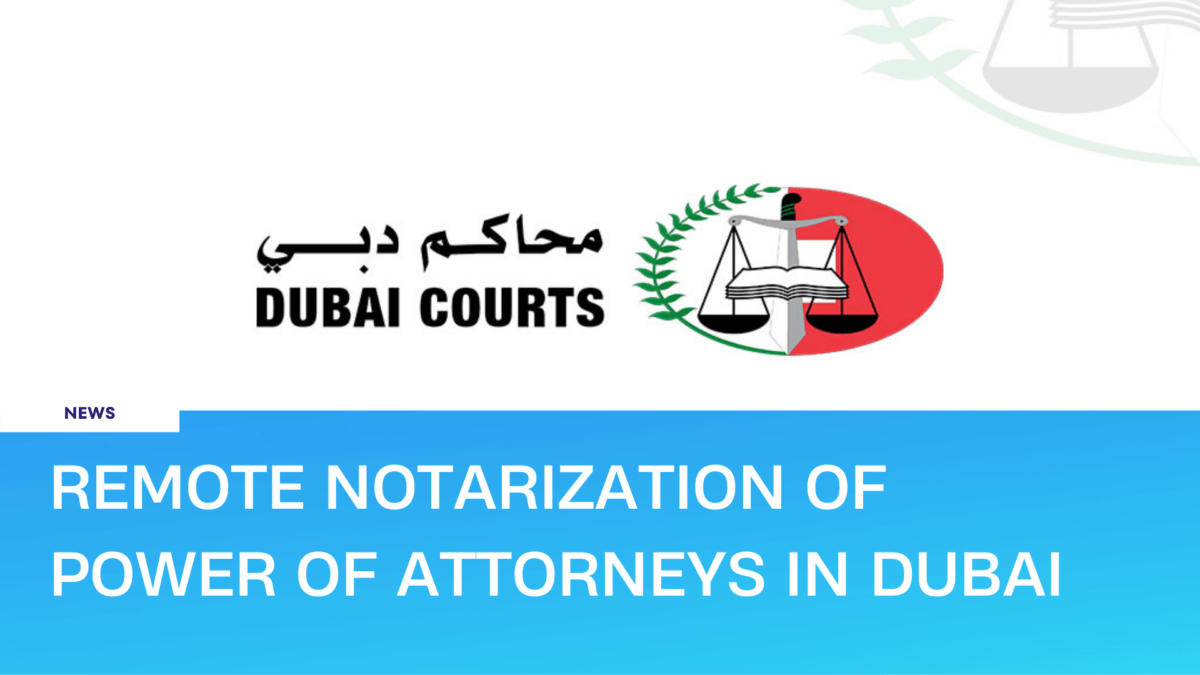 Remote Notarization of Power of Attorneys in Dubai